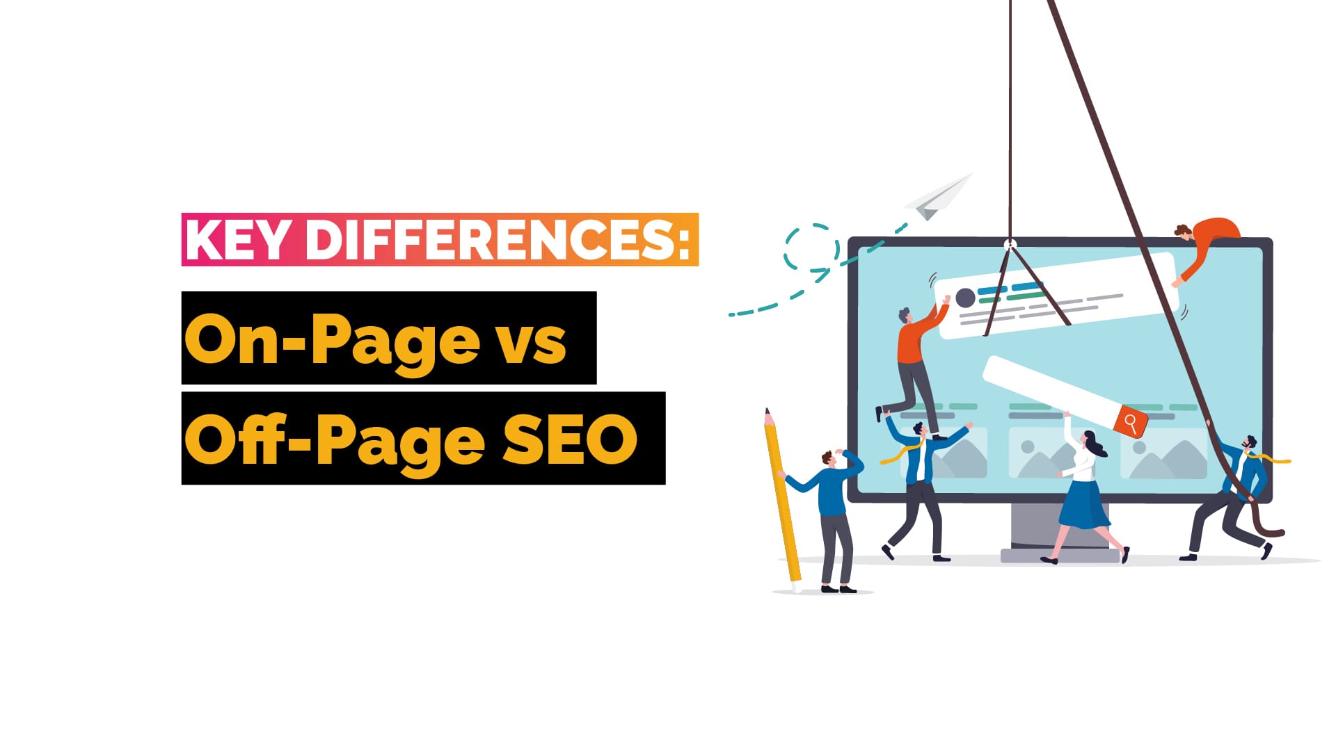 On-Page SEO VS Off-Page SEO: What's the Difference?